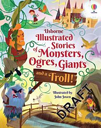 Illustrated Stories of Monsters, Ogres and Giants and a Troll!